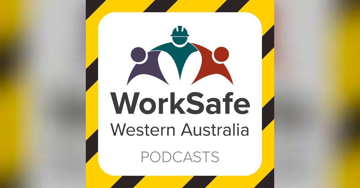 WorkSafe WA podcasts | WorkSafe Western Australia
