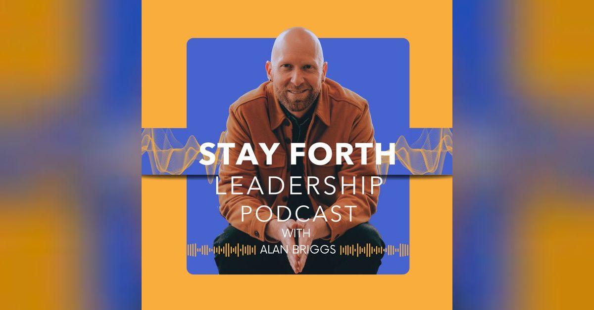 Culture Matters; with Jenni Catron | Stay Forth Leadership Podcast