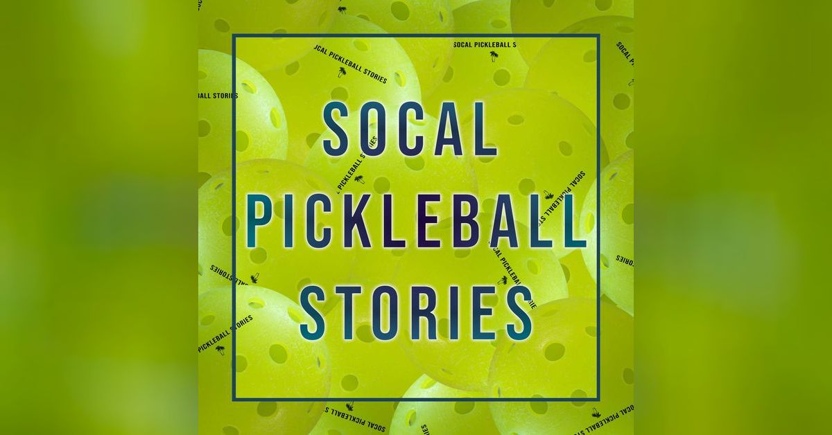 SoCal Pickleball Stories | Josh Walker