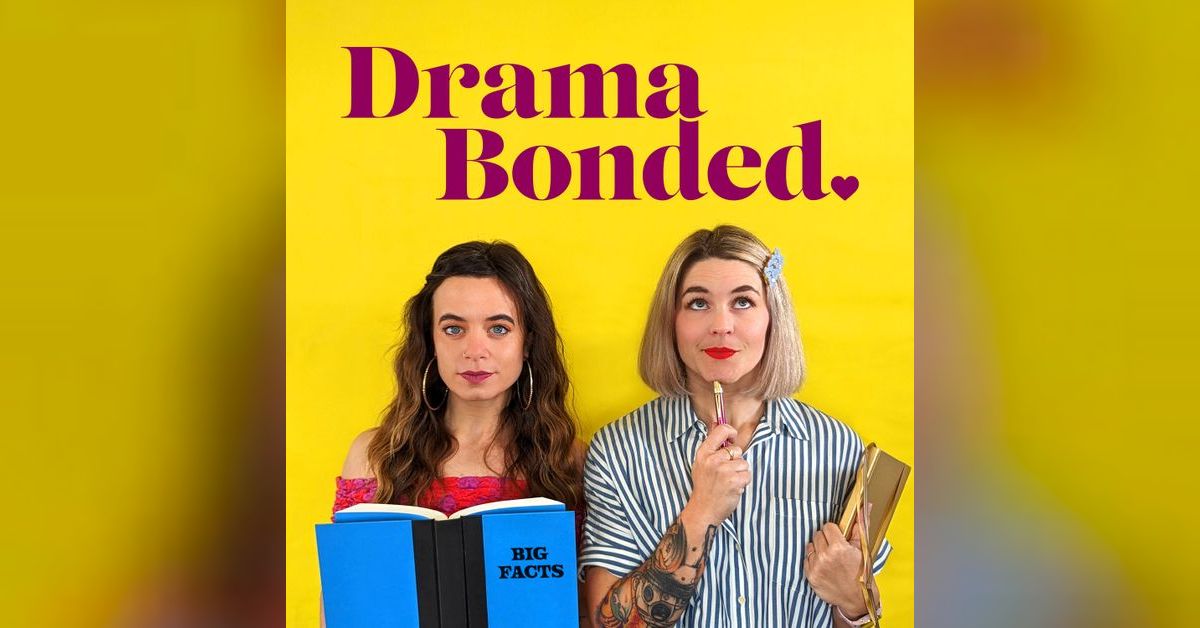 Drama Bonded | Jessica Brumbaugh & Mandy Booth