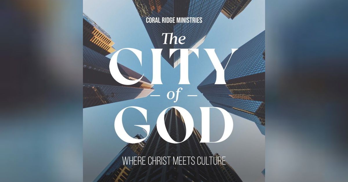 The City of God | Coral Ridge Ministries Media