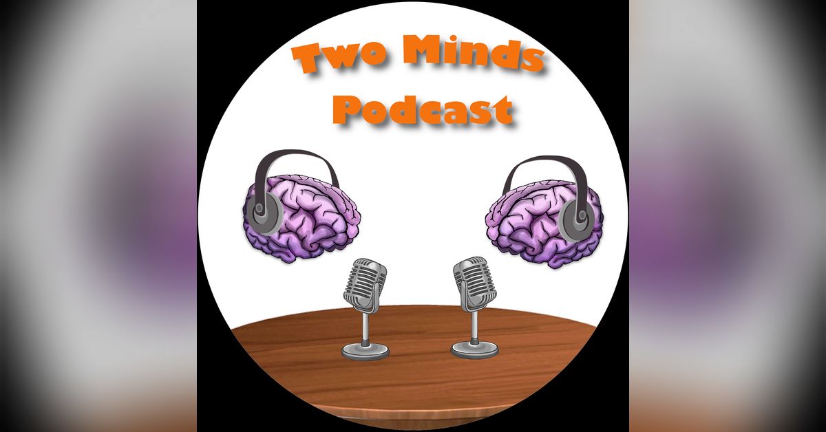 Two Minds Podcast | Jason Claywell and Jeremy Hamm