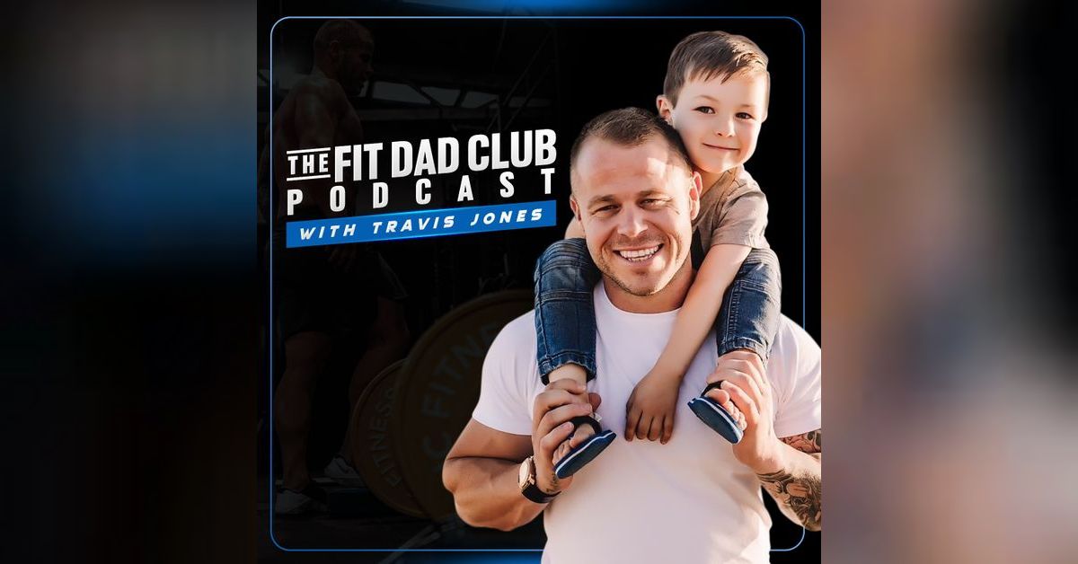3 Things You Need To Become A Fit Dad | The Fit Dad Club
