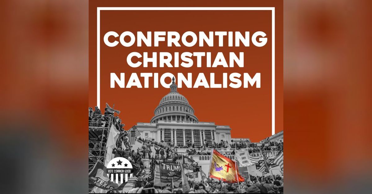 Confronting Christian Nationalism | Vote Common Good
