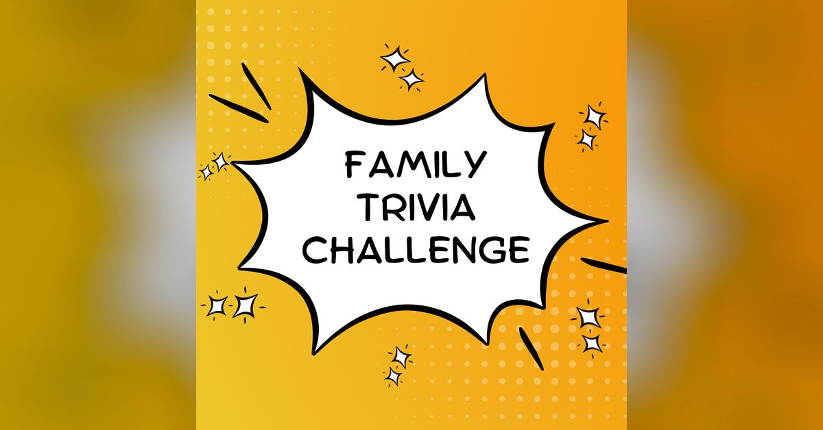 Family Trivia Challenge | FamilyTriviaChallenge