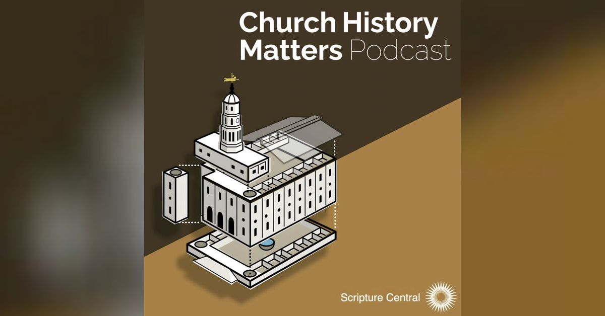 Church History Matters Scripture Central