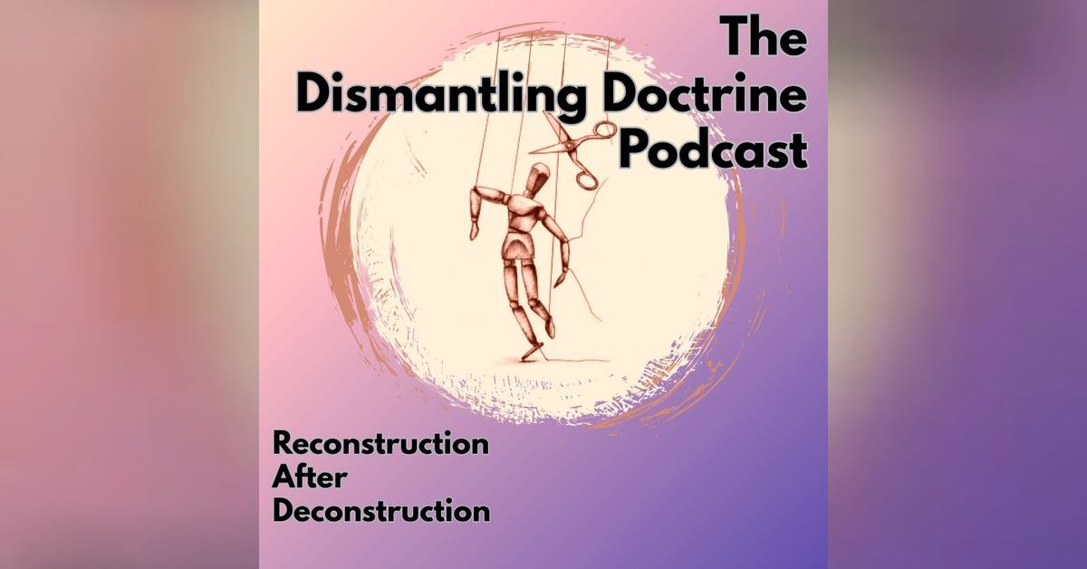 The Dismantling Doctrine Podcast | Dr Clint Heacock