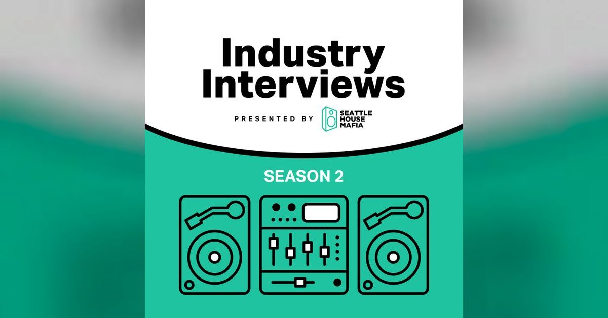 Industry Interviews | Seattle House Mafia