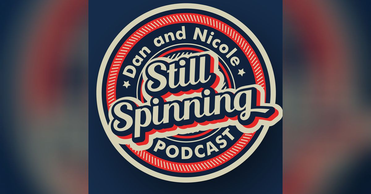 The Still Spinning Podcast | Dan Deibert / Nicole Devin