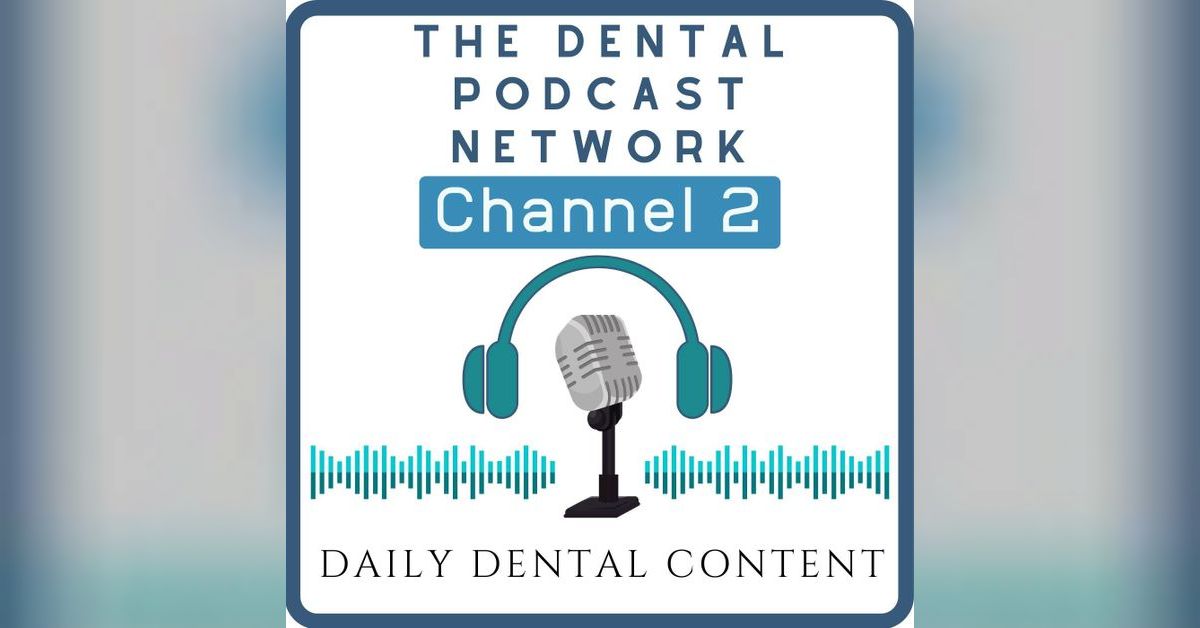 The Dental Podcast Network's Channel Two | a podcast by A Tale of Two ...