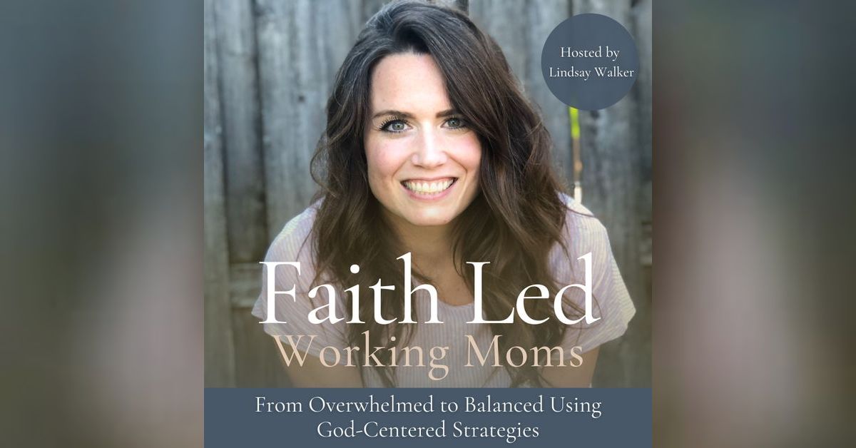 Faith Led Working Moms - Biblical Encouragement and Mindset, Time ...