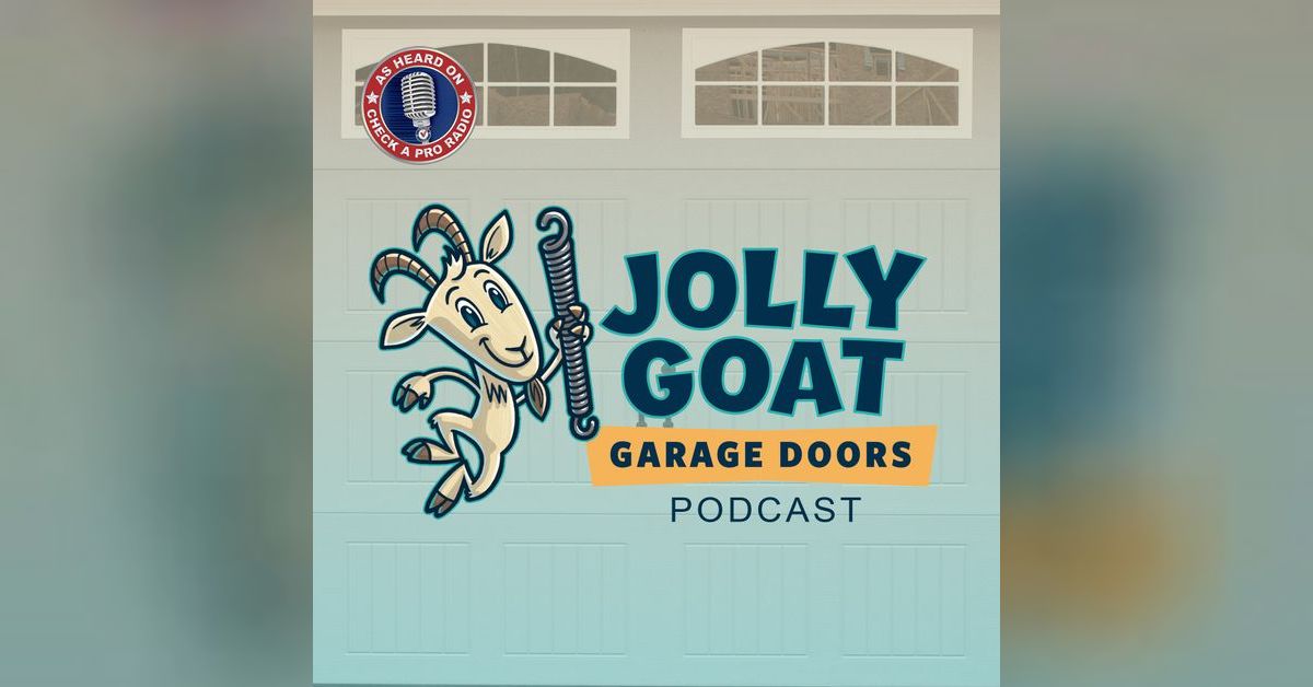 Jolly Goat Garage Doors Podcast | Check A Pro