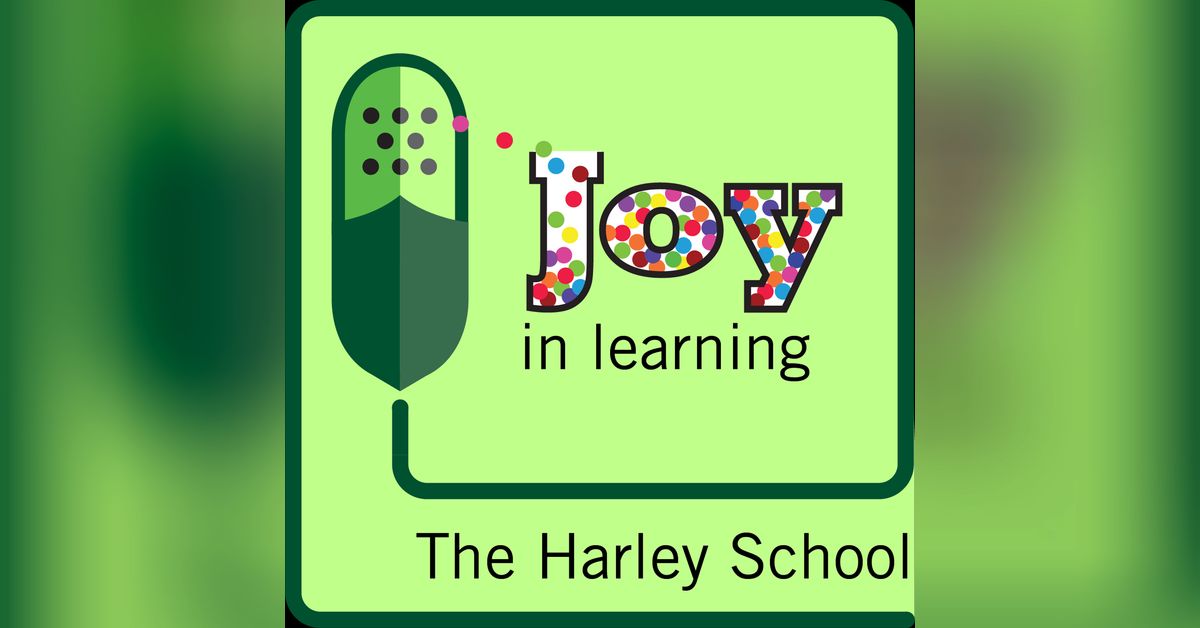Joy In Learning, The Harley School's Podcast