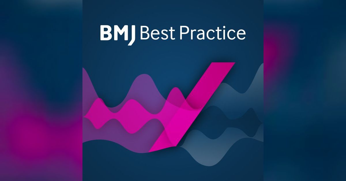 BMJ Best Practice Podcast | BMJ Group