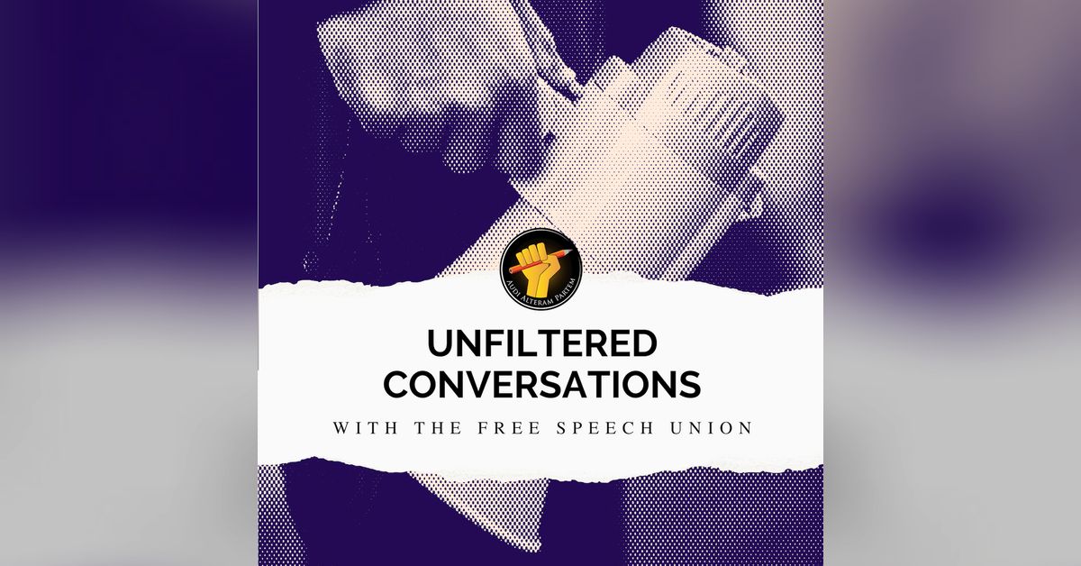 Unfiltered Conversations with the Free Speech Union | The Free Speech Union