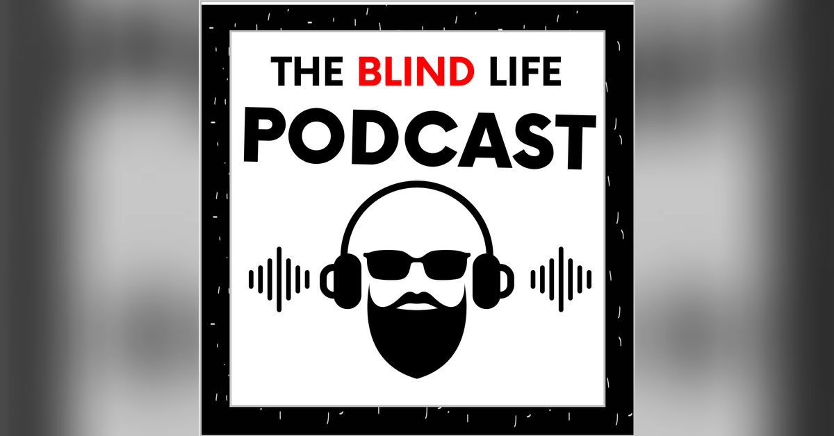 The Blind Life Podcast | Sam Seavey