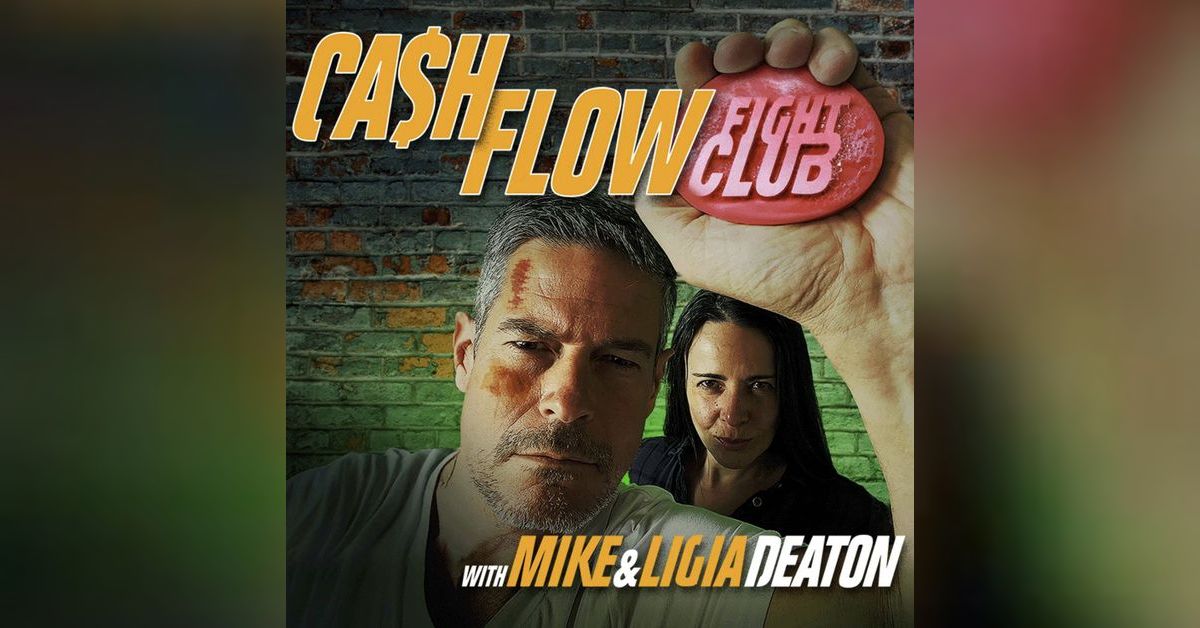 Cash Flow Fight Club | Mike and Ligia Deaton