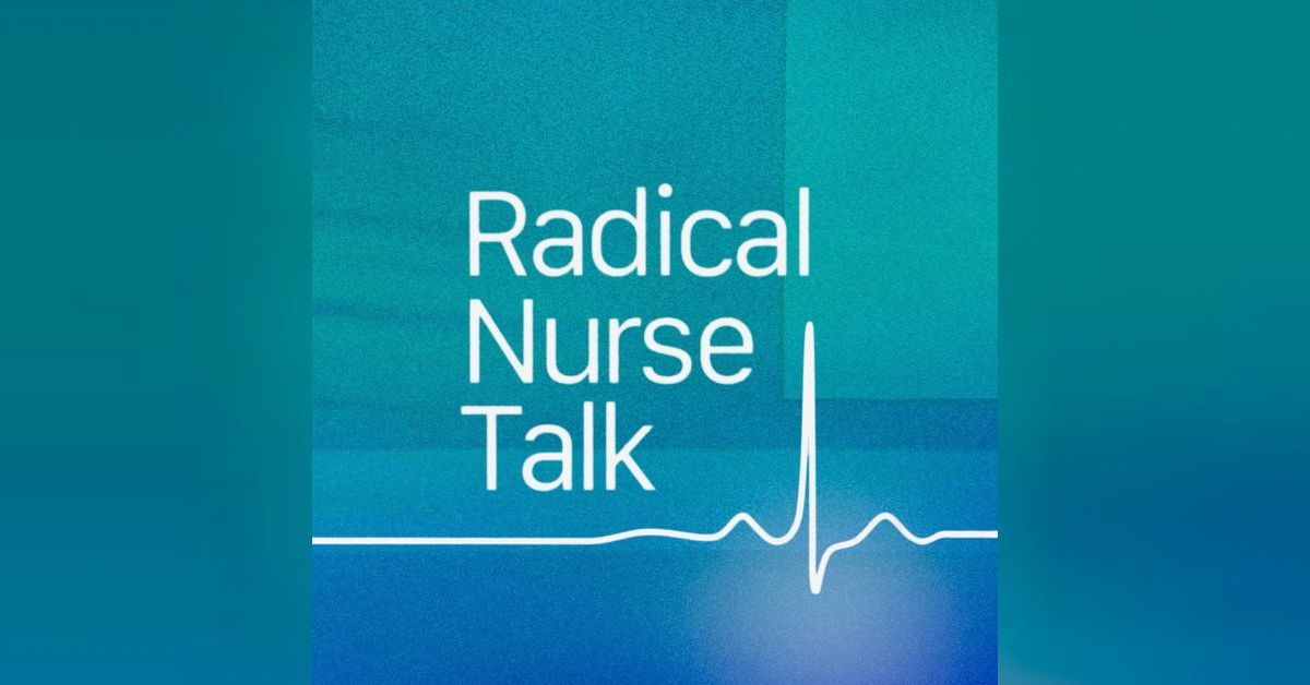 Radical Nurse Talk | Radical Nurse Talk