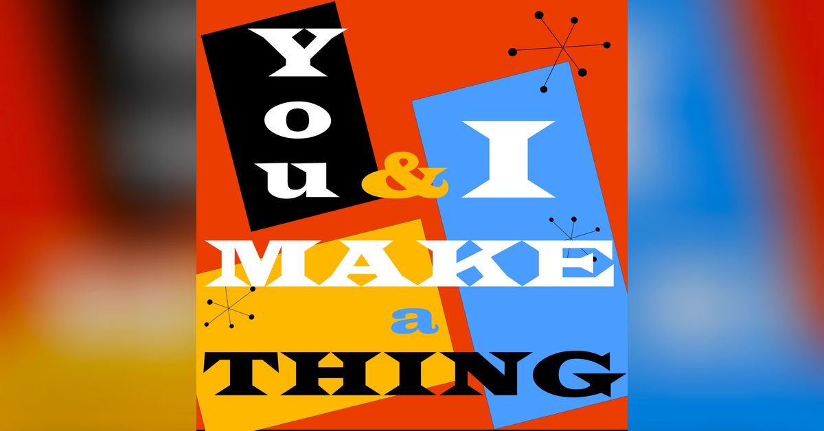 You And I Make A Thing | Thomas Beutel