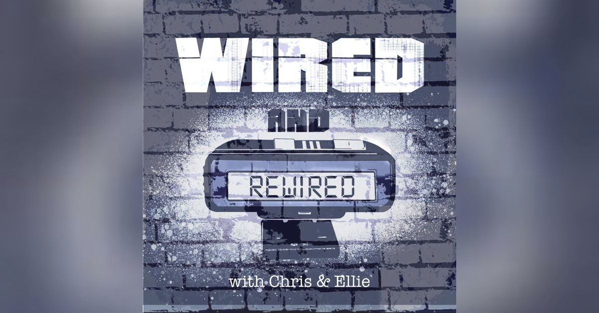 Wired and Rewired Podcast: A First Timer’s and Long Timer’s Rewatch of ...