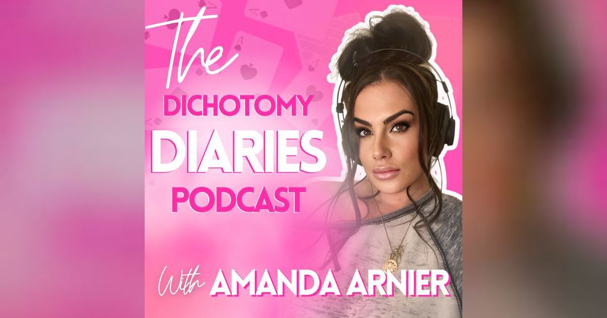 The Dichotomy Diaries Podcast | Amanda Lynette Arnier, MLS