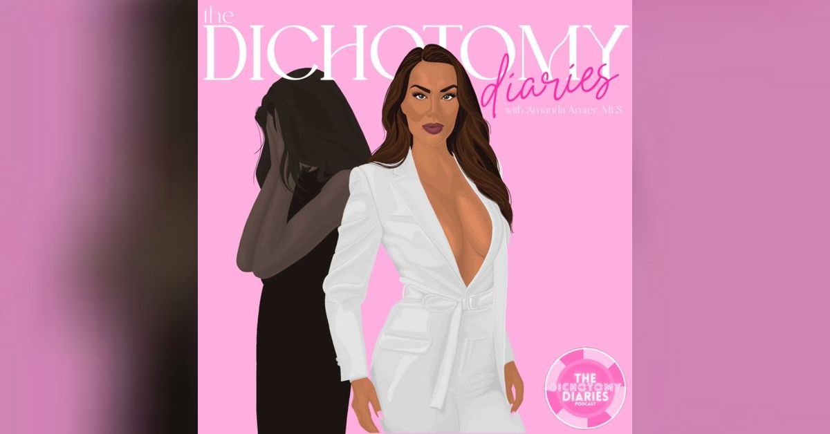 The Dichotomy Diaries Podcast | a podcast by Amanda Lynette Arnier, MLS