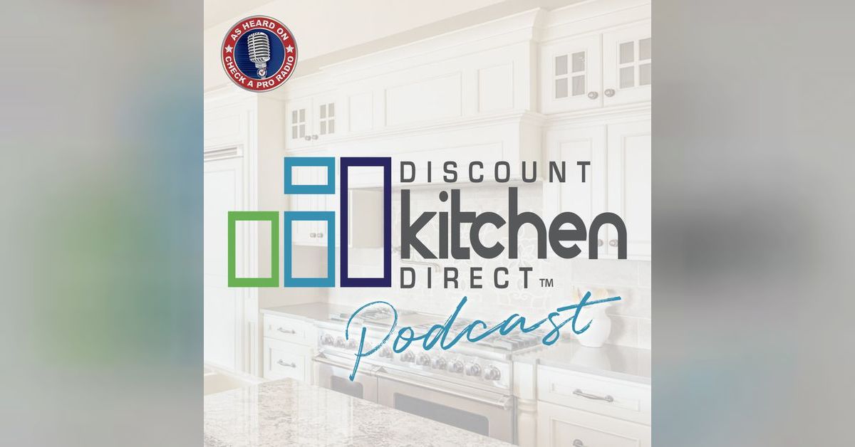 Discount Kitchen Direct Podcast | Check A Pro