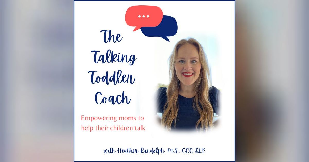 Ep 04 How Do I Get My 2 Year Old To Talk Part 1 The Talking Toddler ep-04-how-do-i-get-my-2-year-old-to-talk-part-1-the-talking-toddler