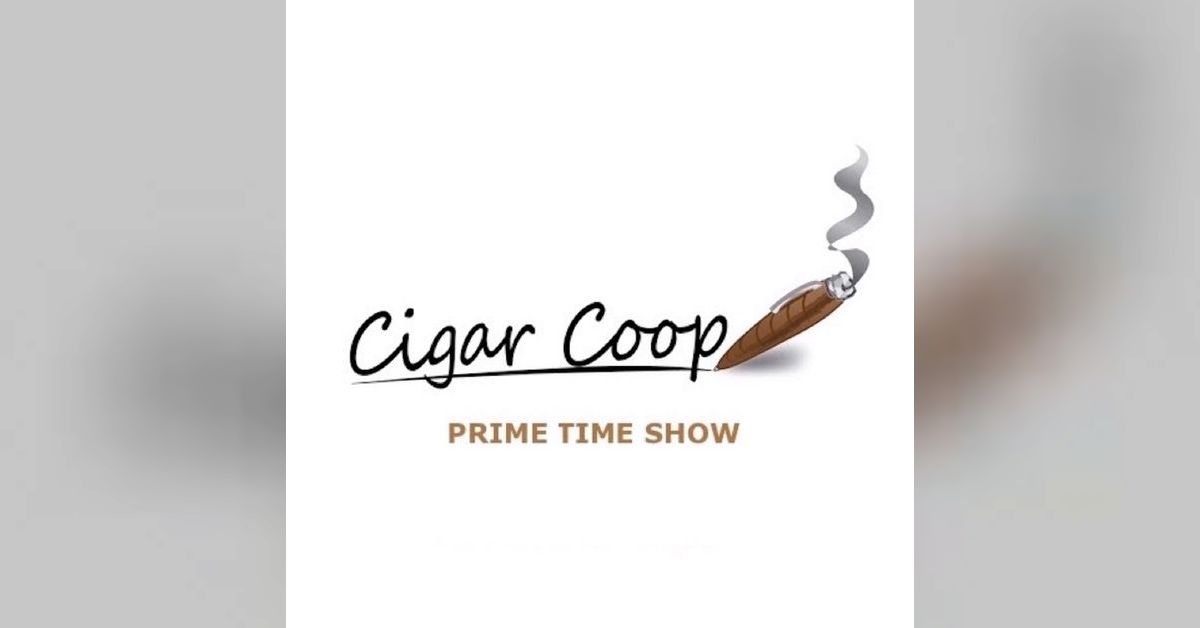 Cigar Coop Prime Time Show Podcast - 2022 Cigar of the Year Countdown ...