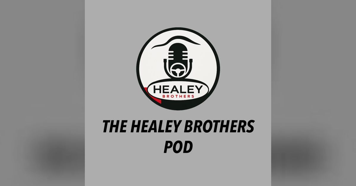 The Healey Brothers Pod | Healey Brothers