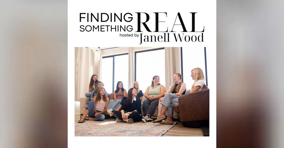 Finding Something Real Podcast | Janell Wood