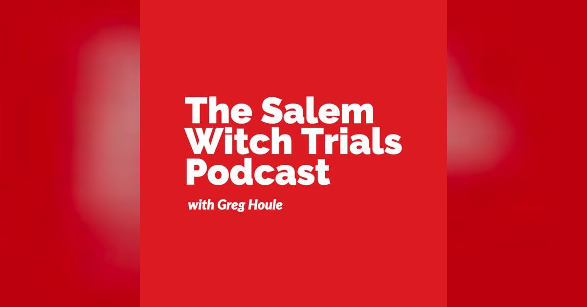 The Courageous Mary Easty | The Salem Witch Trials Podcast