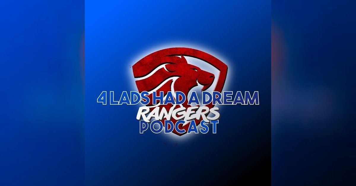 Four Lads Had A Dream Rangers Podcast | Fourladshadadream