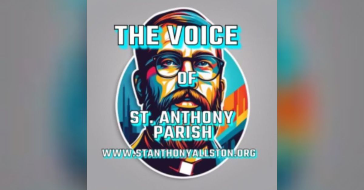 Catholic Audio Media Podcast | Fr Robert J Carr of St. Anthony Parish