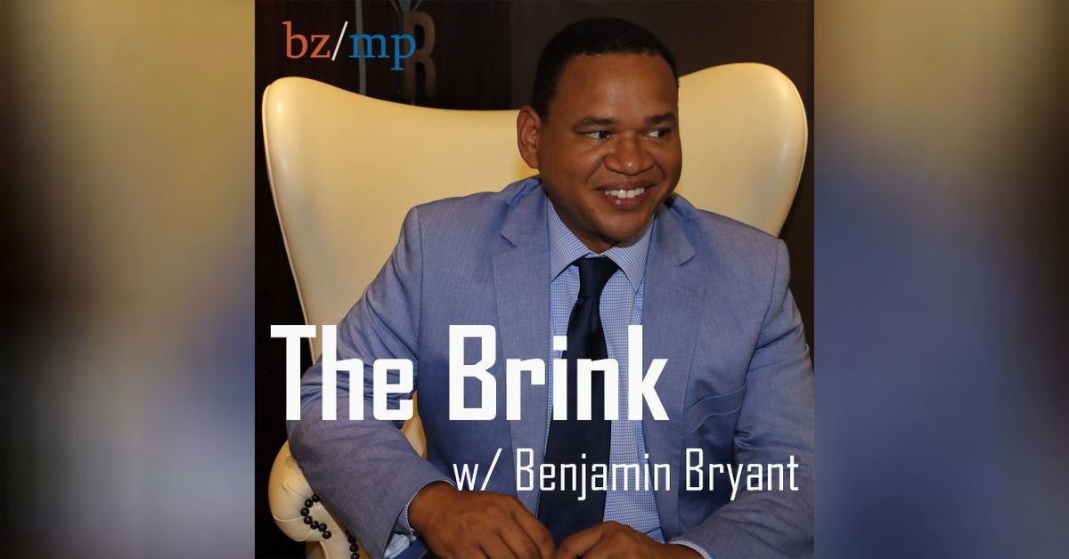 The Brink with Benjamin Bryant | thebzmp