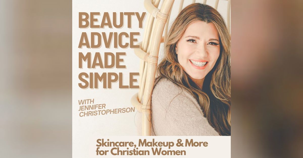 Beauty Advice Made Simple - Skincare, Makeup - & More For Christian ...