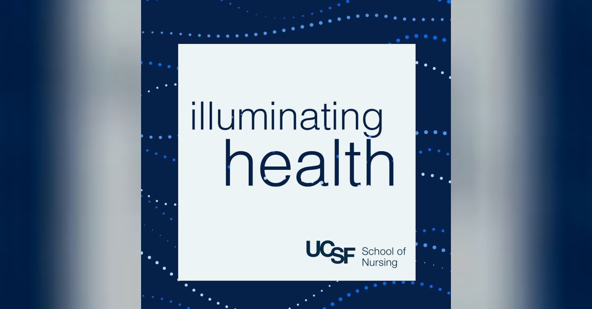 Illuminating Health | UCSF School of Nursing