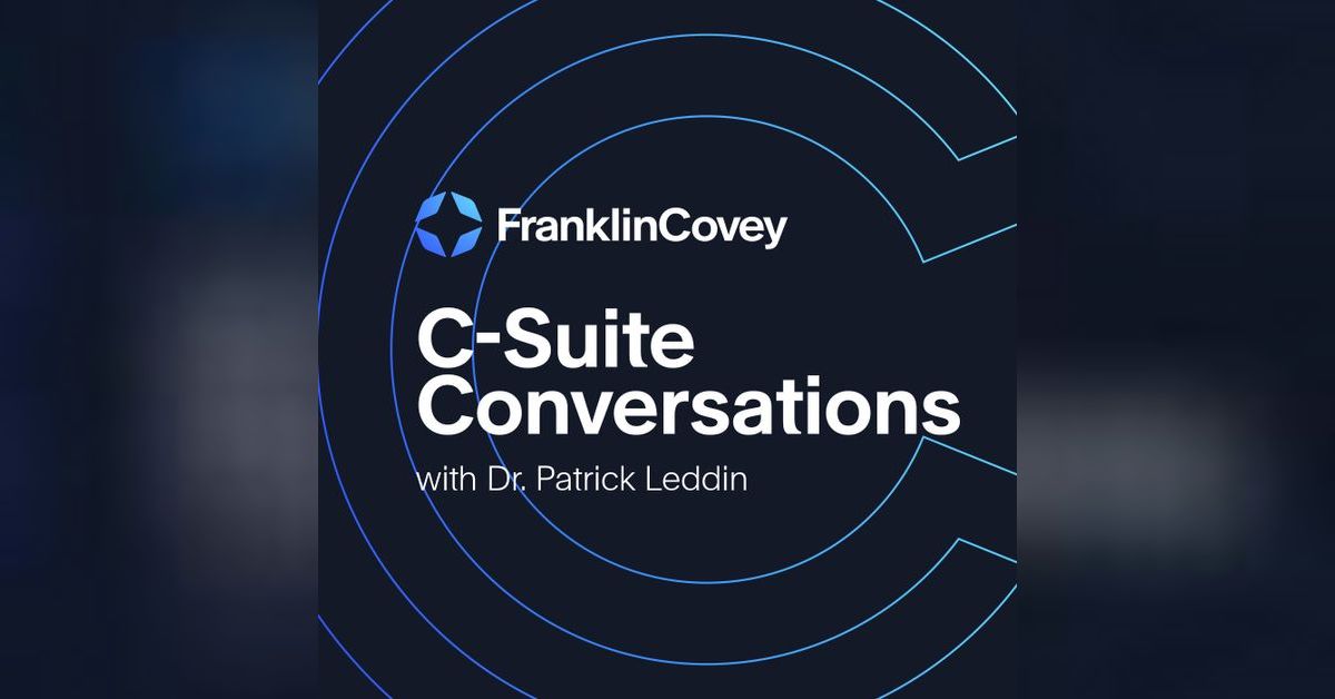 C-Suite Conversations with Dr. Patrick Leddin | FranklinCovey