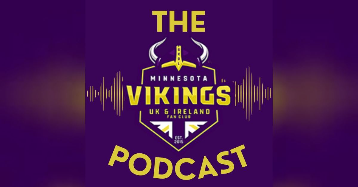 Ep. 62 - Biggest Shocks in Vikings History | UK & Ireland Minnesota Vikings Fan Club Podcast