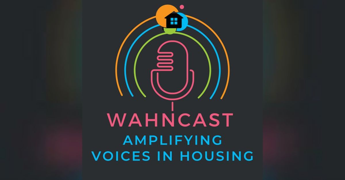 WAHNcast | Women’s Affordable Housing Network