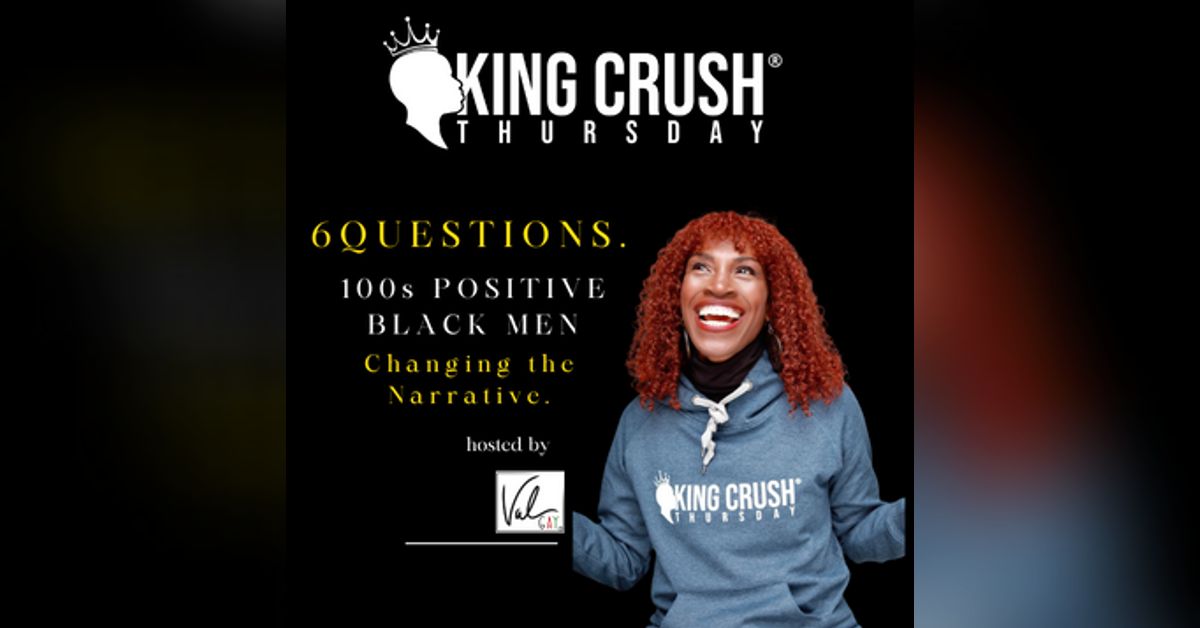 King Crush Thursday - The Interviews | Val Gay