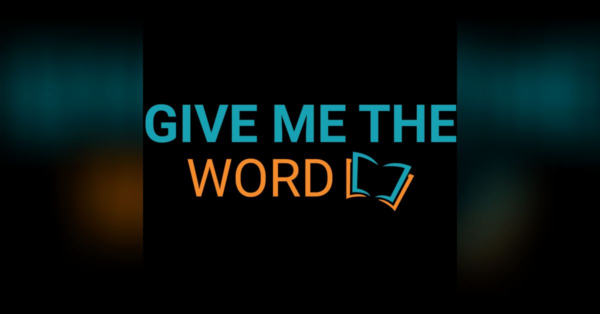 Give Me The Word February 18th 2025 | Give Me The Word Radio Podcast