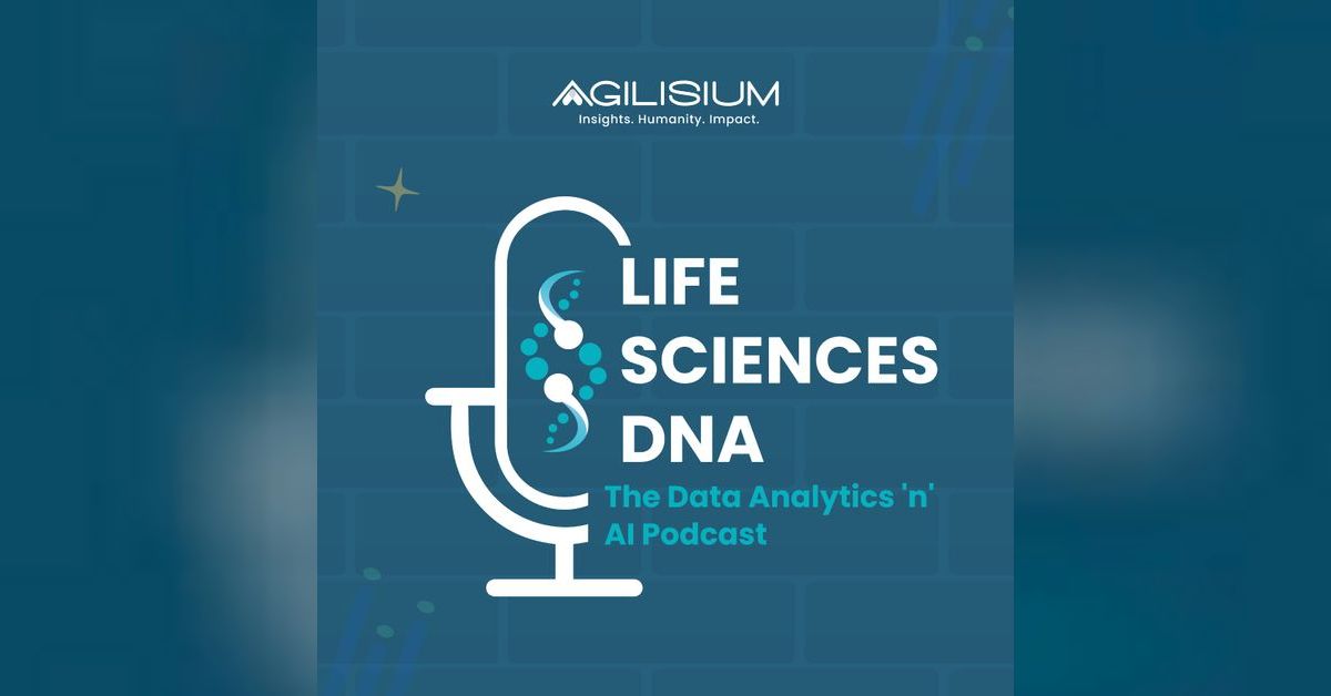 How AI ls Reshaping the Future of Healthcare | Life Sciences DNA Podcast