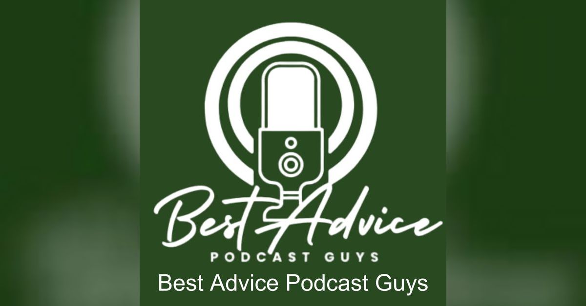 Best Advice Podcast Guys | BestAdvicePodcastGuys