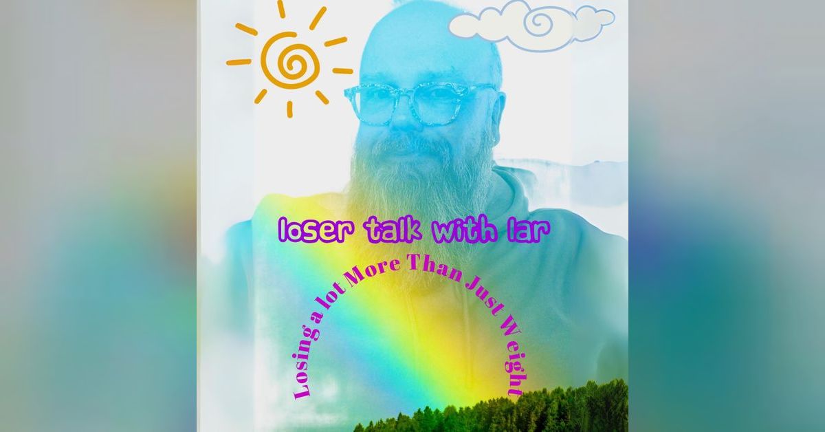 Father Lar | Loser Talk With Lar, Losing a lot More Than Just Weight.