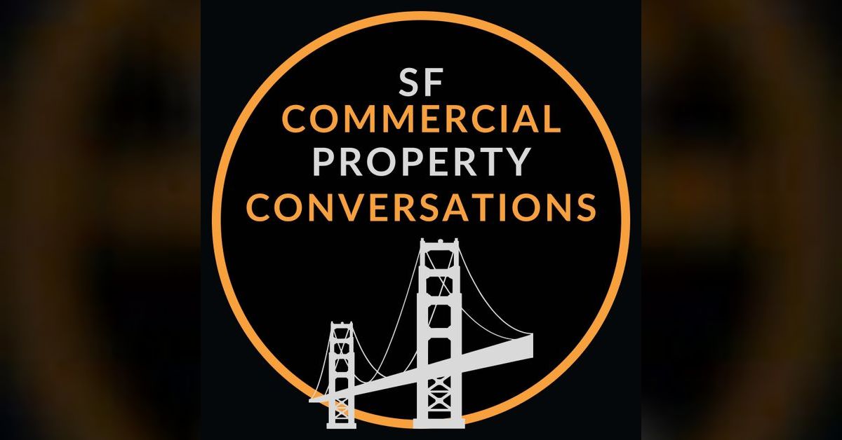 SF Commercial Property Conversations | Bruce Bean - SF Commercial Property