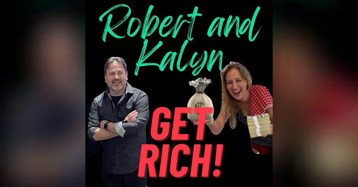 Robert and Kalyn GET RICH! | GET RICH media