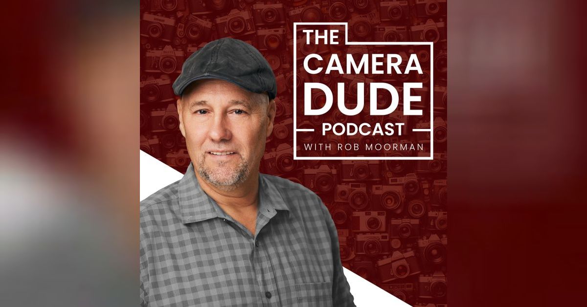 The Camera Dude Podcast | The Camera Dude Podcast