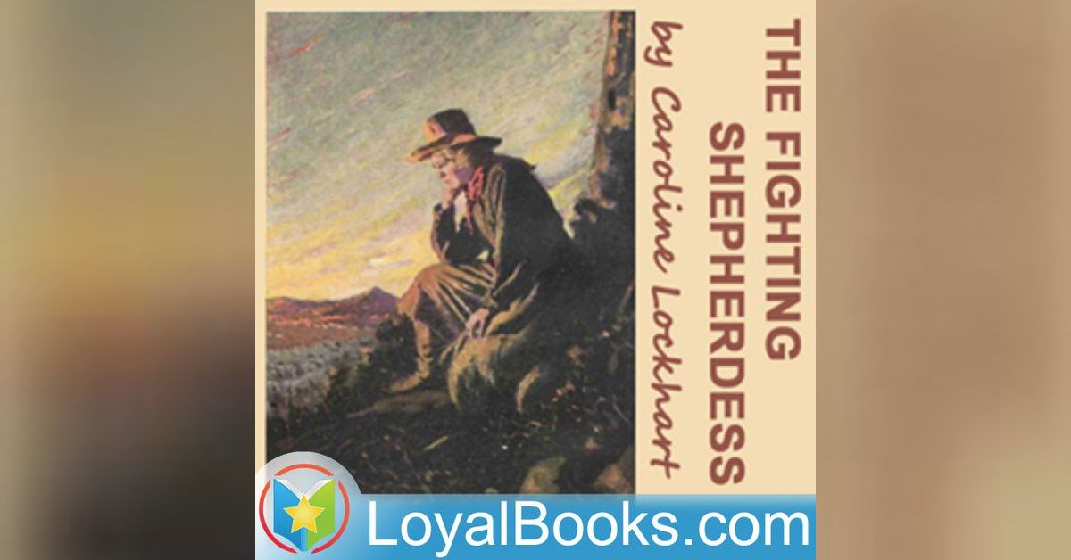 The Fighting Shepherdess by Caroline Lockhart | Loyal Books