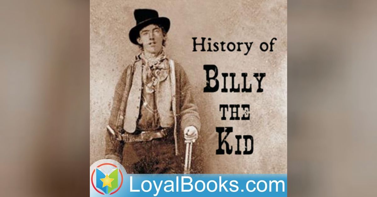 History of Billy the Kid by Charles A. Siringo | Loyal Books